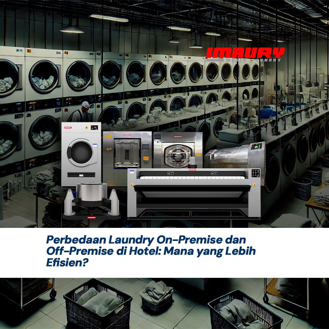 Perbedaan Laundry On-Premise dan Off-Premise di Hotel: Mana yang Lebih ...